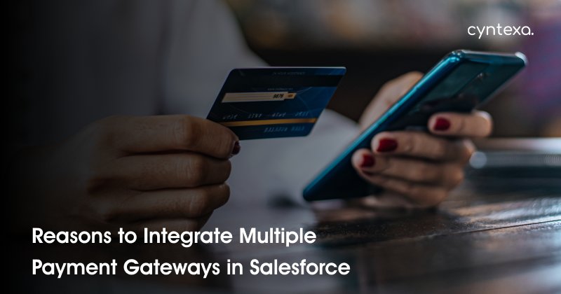 Reasons to Integrate Multiple Payment Gateways in Salesforce